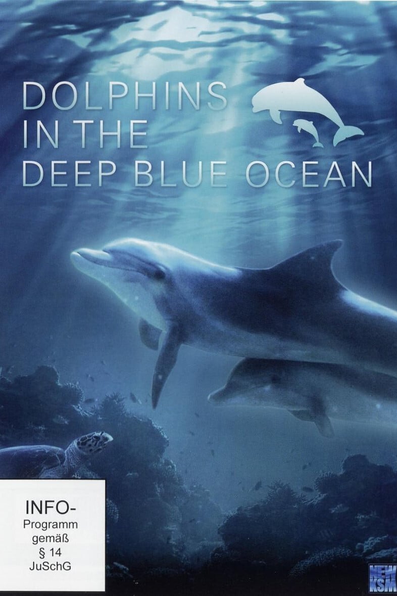 Dolphins in the Deep Blue Ocean (Film, 2009) — CinéSérie